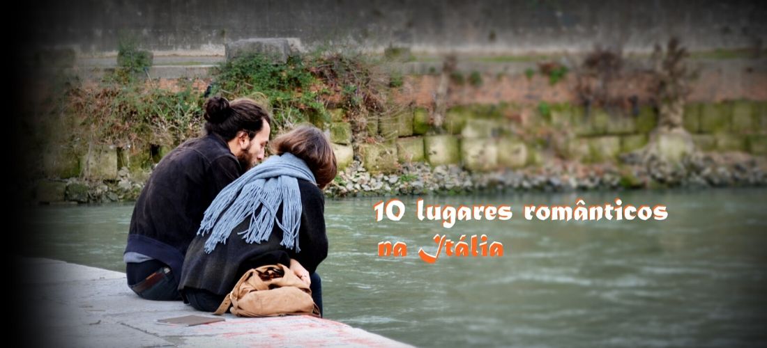 10 lugares românticos na Itália